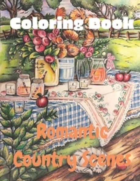 Romantic Country Scenes Coloring Book | Ma, Si - 교보문고