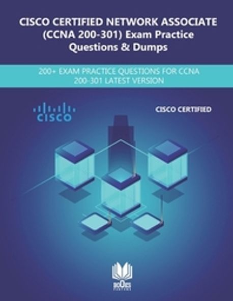 CISCO CERTIFIED NETWORK ASSOCIATE (200-301 CCNA) Exam Practice Questions & Dumps | Fortune ...