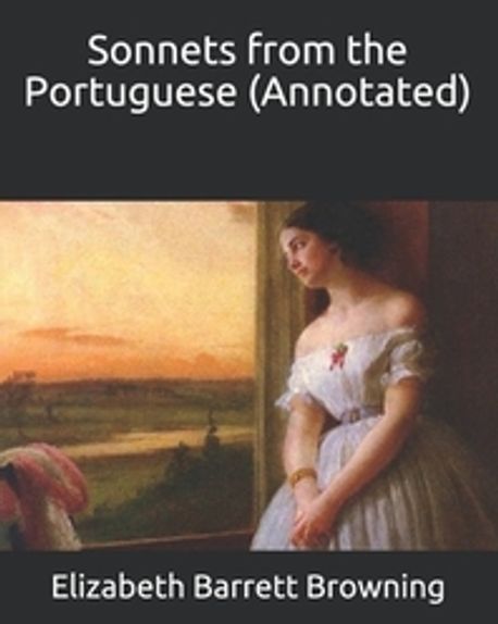 Sonnets from the Portuguese (Annotated) | Browning, Elizabeth Barrett ...