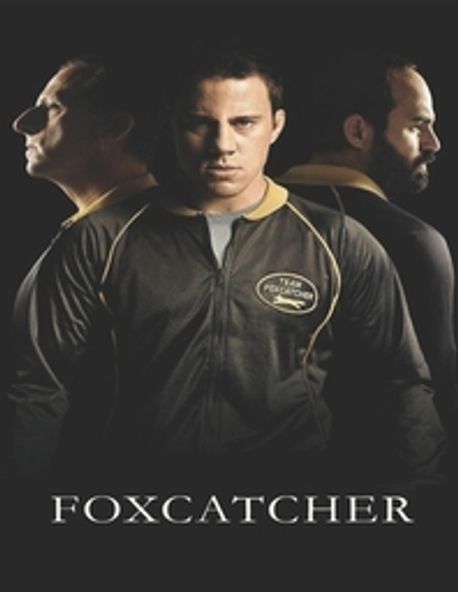 Foxcatcher | Adams, Nathan - 교보문고