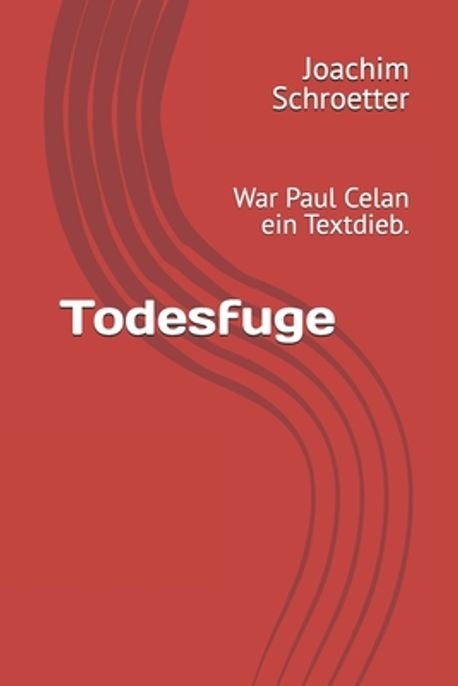 Todesfuge | Schroetter, Joachim - 교보문고