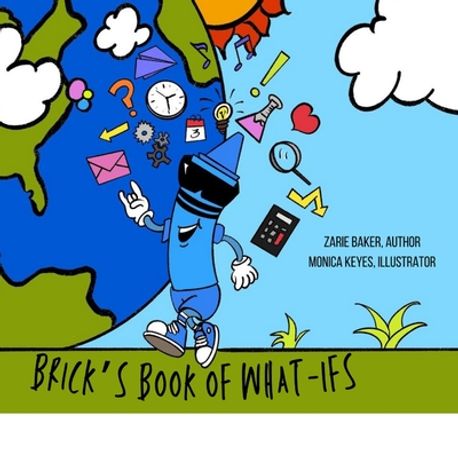 Brick's Book of What-Ifs | Keyes, Monica - 교보문고