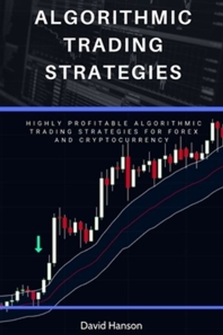 Algorithmic Trading Strategies | David Hanson - 교보문고