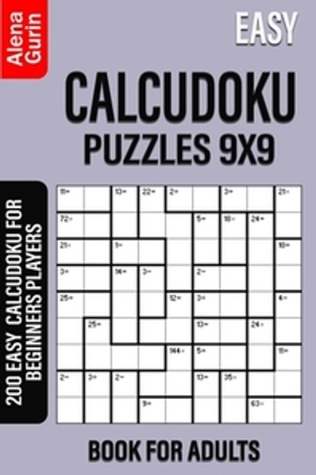 Easy Calcudoku Puzzles 9x9 Book for Adults | Gurin, Alena - 교보문고