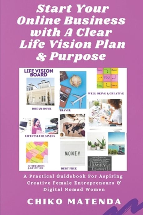 Start Your Online Business with a Clear Life Vision Plan | Matenda ...