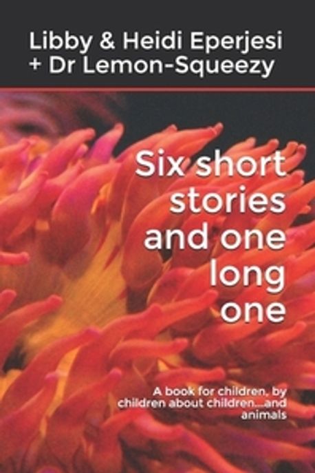Six short stories and one long one | Eperjesi, Frank - 교보문고