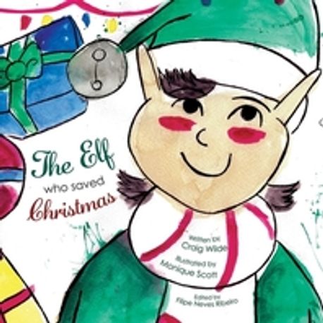 The Elf Who Saved Christmas | Scott, Monique - 교보문고