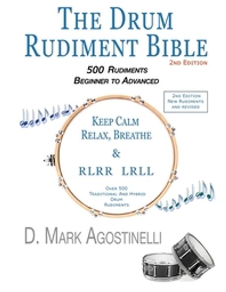 The Drum Rudiment Bible | Agostinelli, D. Mark - 교보문고