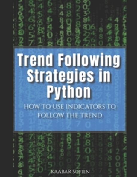 Trend Following Strategies in Python | Kaabar, Sofien - 교보문고