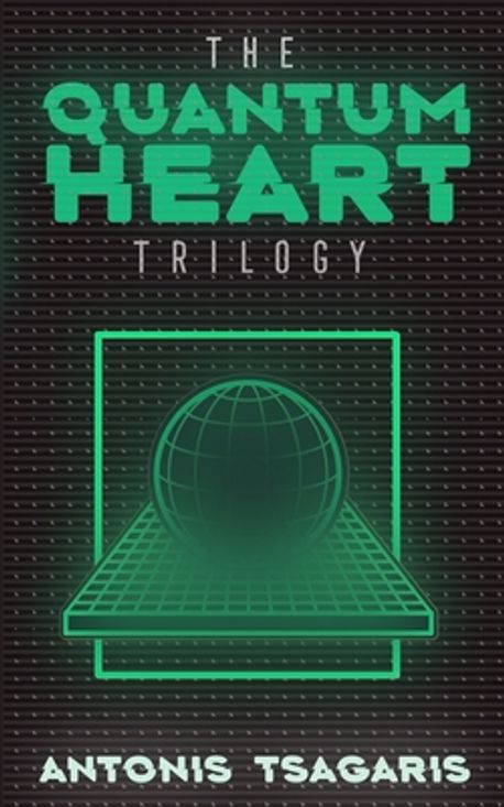 Quantum Heart Trilogy | Tsagaris, Antonis - 교보문고