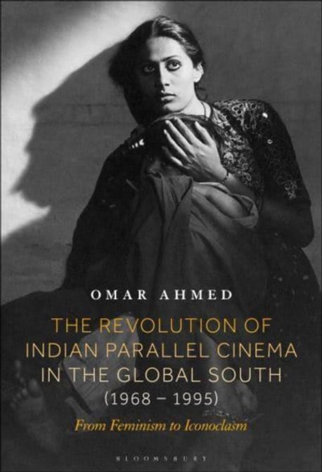 The Revolution of Indian Parallel Cinema in the Global South (1968-1995 ...