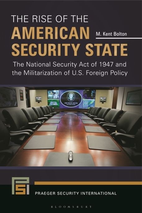 The Rise of the American Security State | Bolton, M. Kent - 교보문고