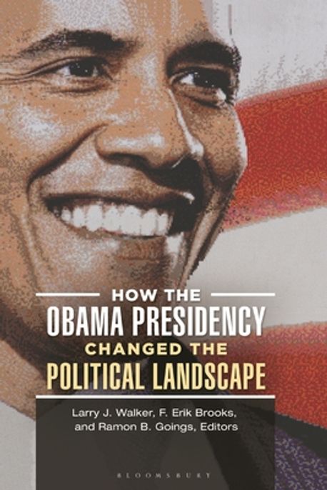 How the Obama Presidency Changed the Political Landscape | Walker ...