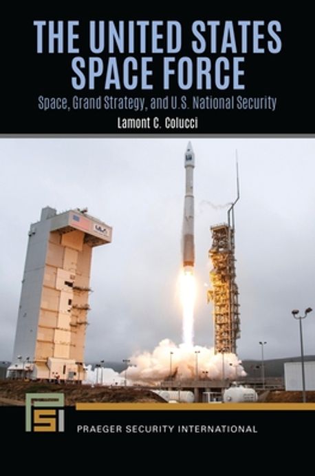 The United States Space Force | Colucci, Lamont C. - 교보문고