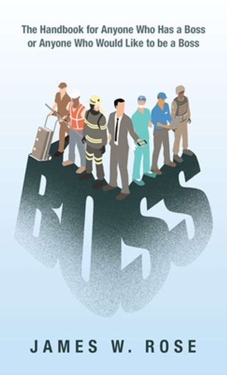 Boss | Rose, James W. - 교보문고
