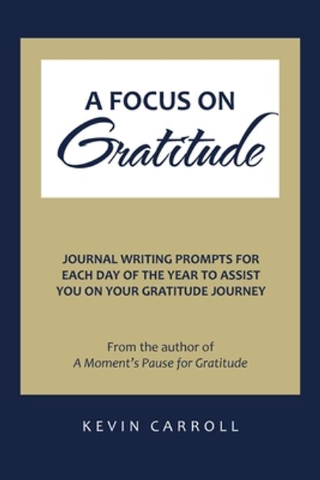 A Focus on Gratitude | Carroll, Kevin - 교보문고