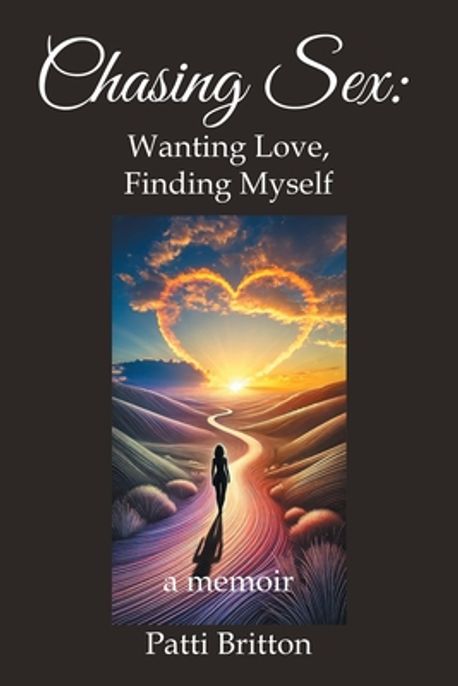 Chasing Sex | Britton, Patti - 교보문고