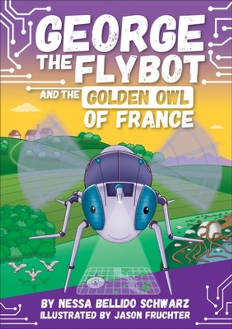 George the Flybot and the Golden Owl of France | Schwarz, Nessa Bellido ...
