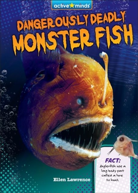 Dangerously Deadly Monster Fish | Lawrence, Ellen - 교보문고
