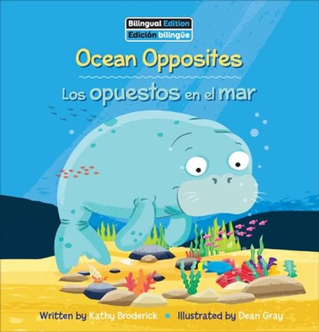 Ocean Opposites / Los Opuestos En El Mar | Broderick, Kathy - 교보문고