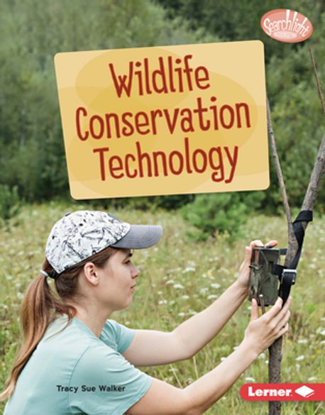 Wildlife Conservation Technology | Walker, Tracy Sue - 교보문고