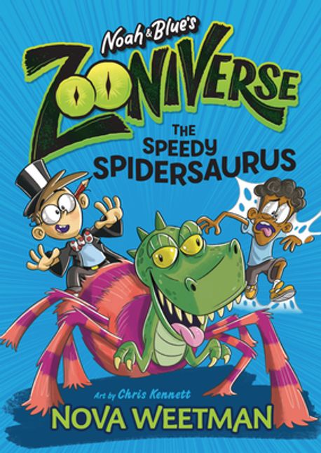 The Speedy Spidersaurus | Weetman, Nova - 교보문고