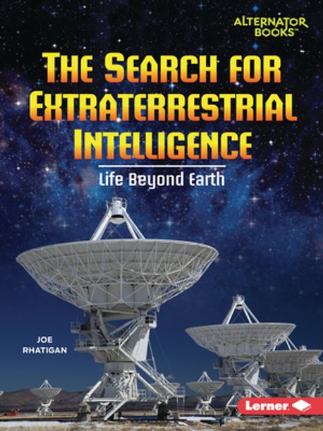 The Search for Extraterrestrial Intelligence | Rhatigan, Joe - 교보문고