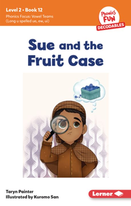 Sue and the Fruit Case | Painter, Taryn - 교보문고