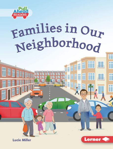 Families in Our Neighborhood | Miller, Lucie - 교보문고