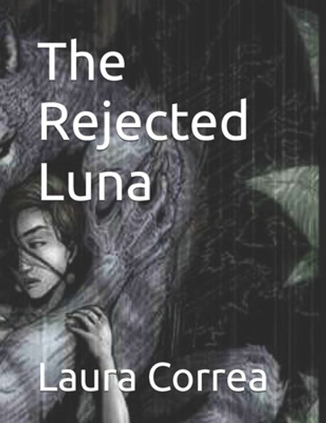 The Rejected Luna | Correa, Laura - 교보문고