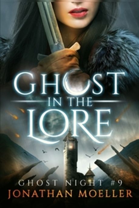 Ghost in the Lore | Moeller, Jonathan - 교보문고