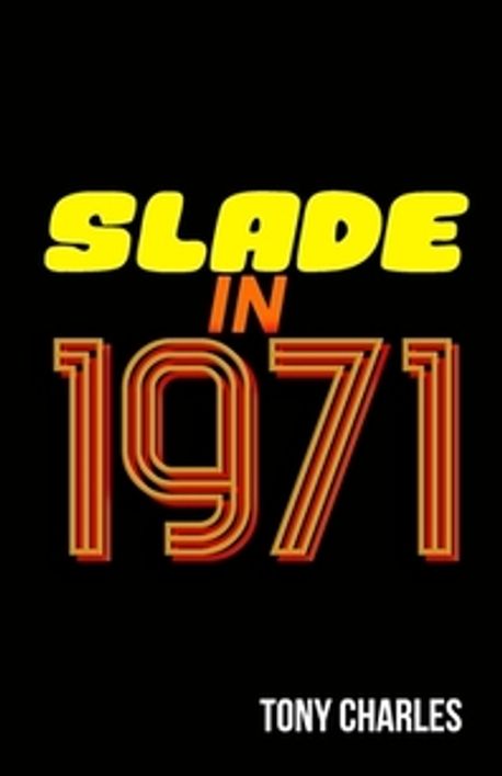 Slade in 1971 | Charles, Tony - 교보문고