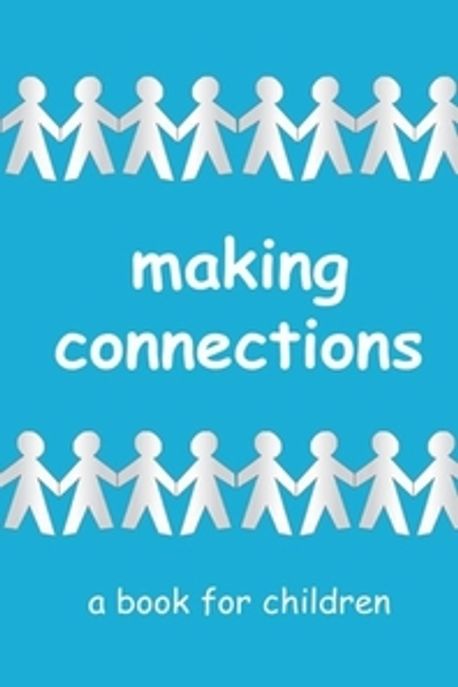 Making Connections - a book for children | Booysen, Linda - 교보문고