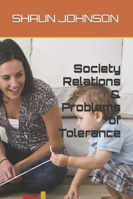 Society Relations & Problems of Tolerance | Johnson, Shaun - 교보문고