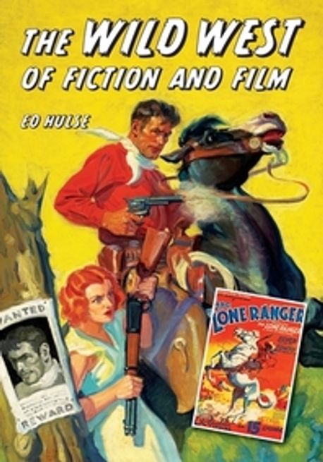 The Wild West of Fiction and Film | Hulse, Ed - 교보문고