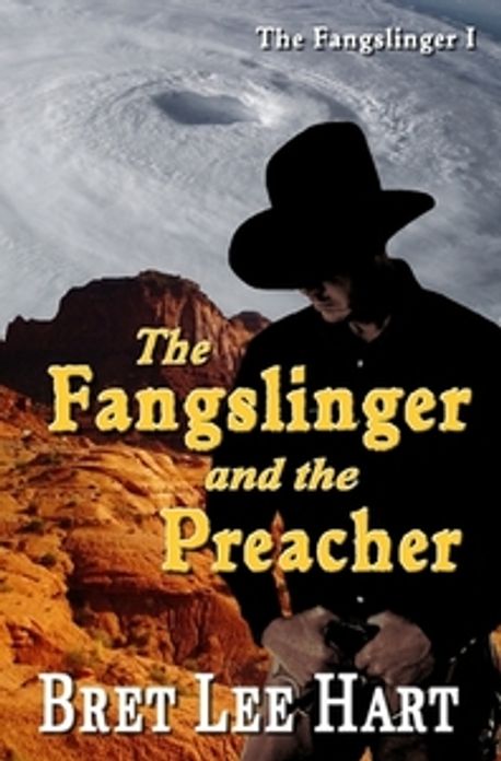 The Fangslinger and the Preacher (The Fangslinger I) | Hart, Bret Lee ...