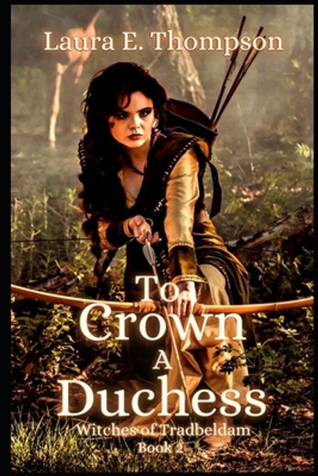 To Crown A Duchess | Thompson, Laura E. - 교보문고