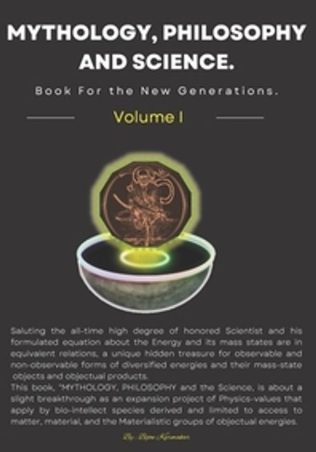 MYTHOLOGY, PHILOSOPHY and Science. Book for the New Generations. Volume ...