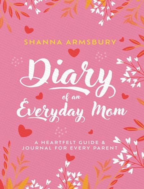 Diary of an Everyday Mom | Armsbury, Shanna - 교보문고