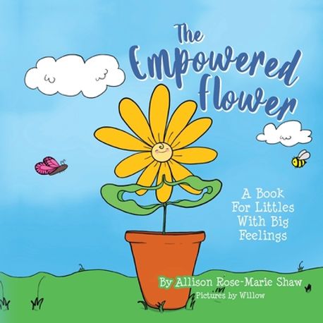 The Empowered Flower | Shaw, Allison Rose-Marie - 교보문고
