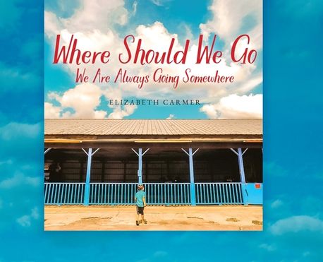Where Should We Go | Carmer, Elizabeth - 교보문고