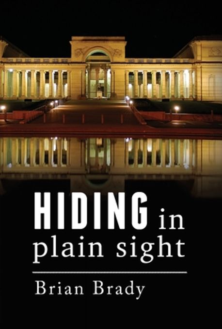 hiding in plain sight | Brady, Brian - 교보문고