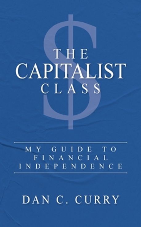 The Capitalist Class | Curry, Dan C. - 교보문고