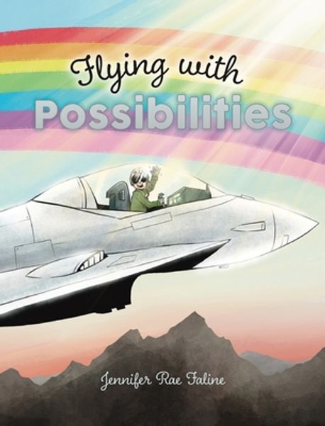 Flying with Possibilities | Faline, Jennifer Rae - 교보문고