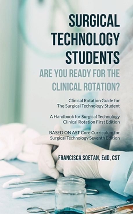 Surgical Technology Students - Are You Ready for The Clinical Rotation ...