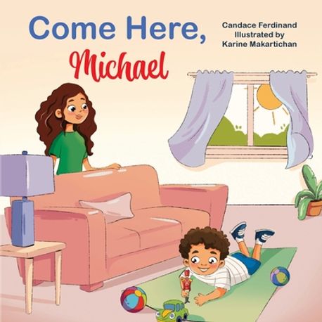 Come Here, Michael | Ferdinand, Candace - 교보문고