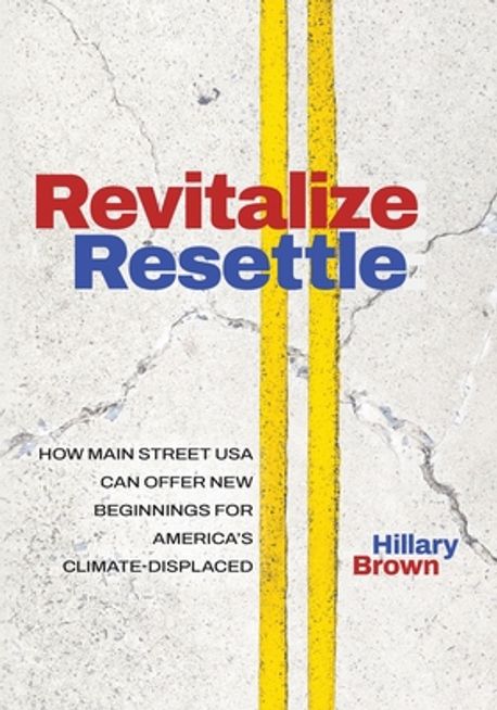 Revitalize I Resettle | Brown, Hillary - 교보문고