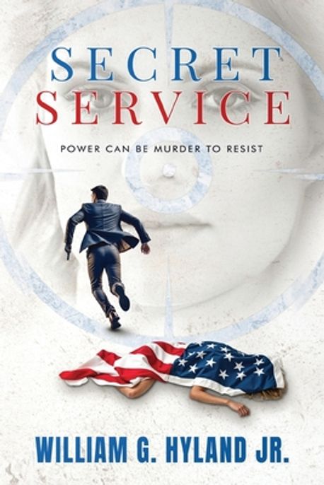 Secret Service | Hyland, William G., Jr. - 교보문고