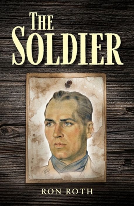 The Soldier | Roth, Ron - 교보문고