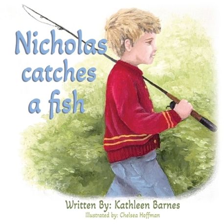 Nicholas Catches a Fish | Barnes, Kathleen - 교보문고